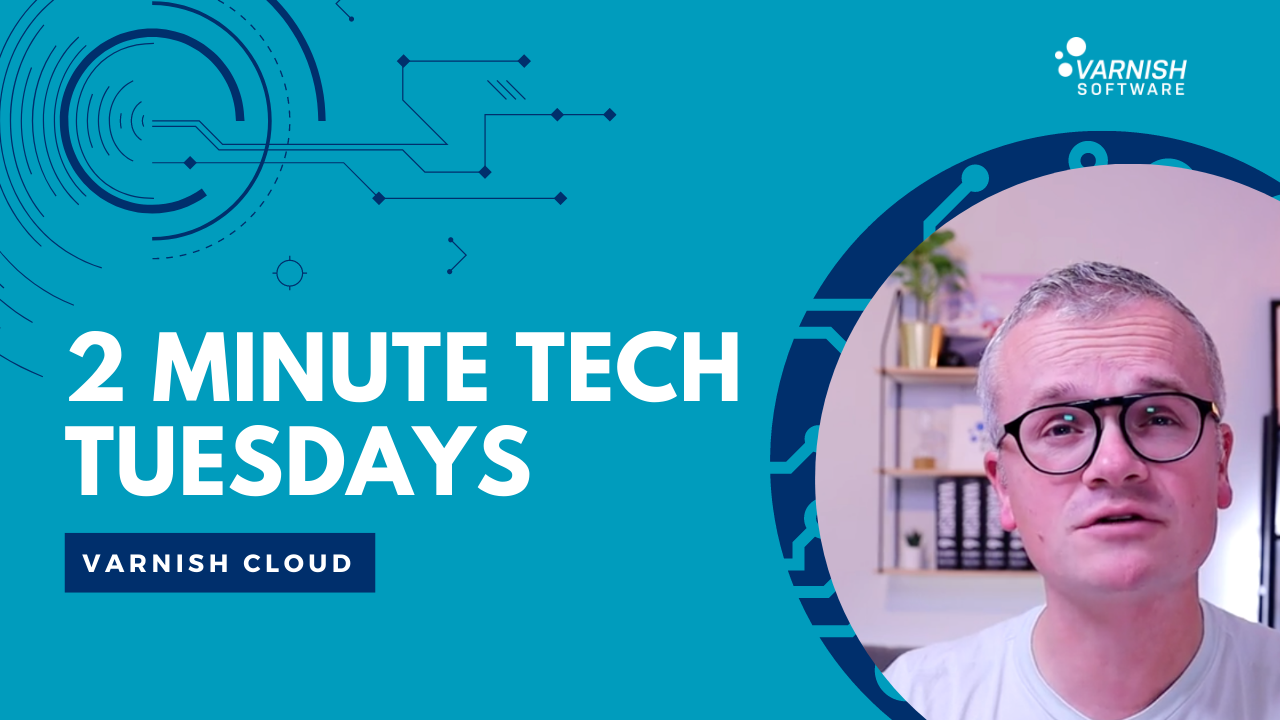 Two-Minute Tech Tuesdays - Varnish Clouds